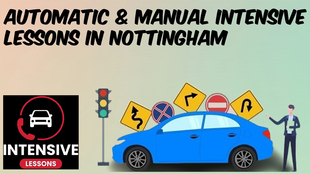 Automatic & Manual intensive lessons in Nottingham - Intensive Lessons